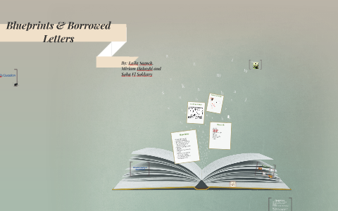 Blueprints & Borrowed Letters by Soha El Sokkary on Prezi