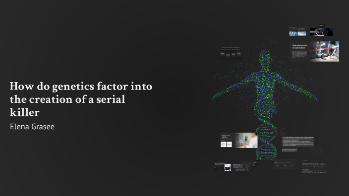 Genetics and Serial Killers: Unraveling the Biological Threads by Elena ...