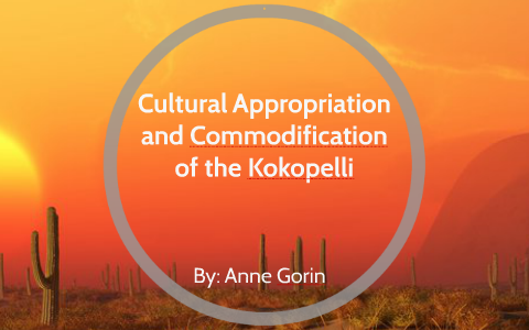 The Cultural Appropriation and Commodification of the Native by Anne ...