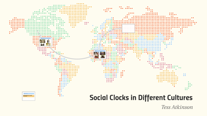 Social Clocks in Different Cultures by Tess Atkinson on Prezi