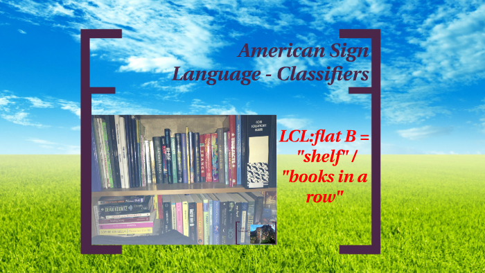 American Sign Language - Classifiers by Stephanie Foote on Prezi