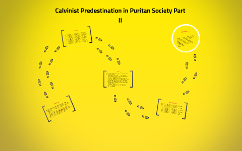 Calvinist Predestination in Puritan Society Part II by Sam Black on Prezi