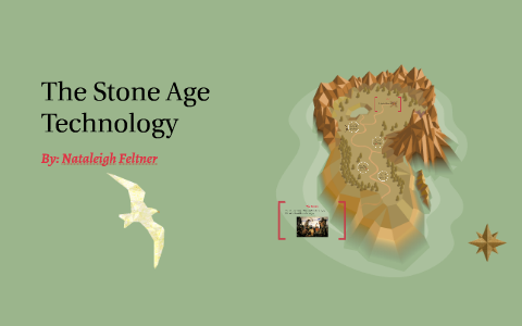 The Stone Age Technology by Nataleigh Feltner on Prezi