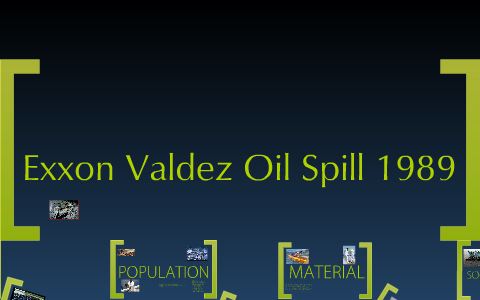 Exxon Valdez Oil Spill 1989 by Kelsey Mortimore on Prezi