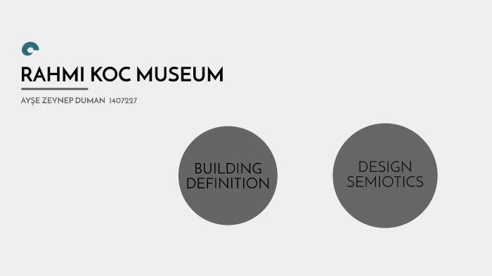 RAHMI KOC SEMIOTICS by zeynep duman on Prezi