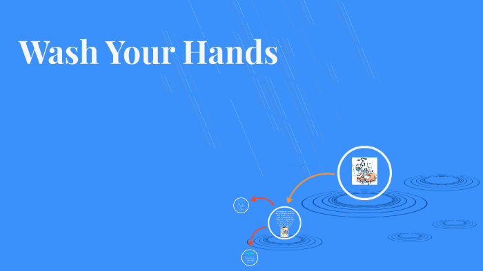 Wash Your Hands by Alyson Murtha on Prezi