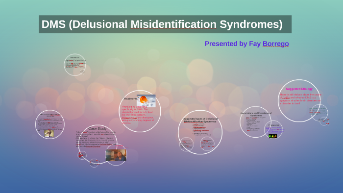 DMS (Delusional Misidentification Syndromes) by Fay Borrego on Prezi