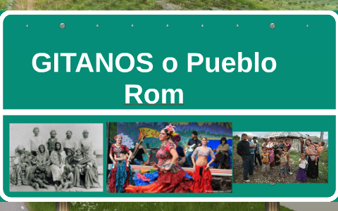 GITANOS o Pueblo Rom by Nilton Patiño Aguilar on Prezi