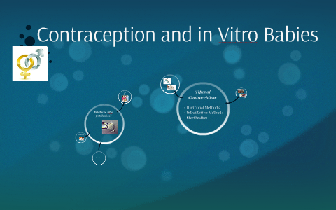 Contraception and in vitro babies by Veronica Araya on Prezi