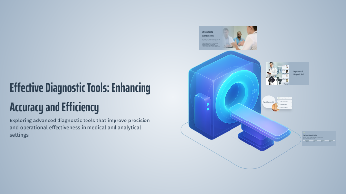 Effective Diagnostic Tools: Enhancing Accuracy and Efficiency by ...