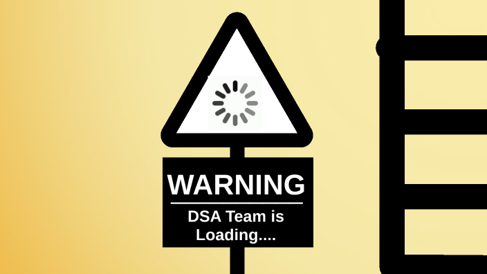 DSA Team is Loading.... by Shaun Heneghan on Prezi