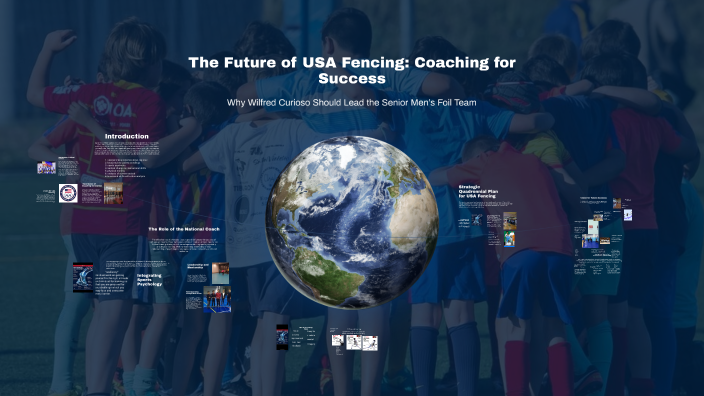 The Future of USA Fencing: Coaching for Success by Wilfred Curioso on Prezi