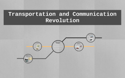 Transportation and Communication Revolution by stephen phaiphanya on Prezi