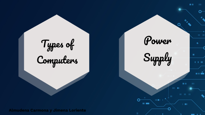 types of computers and the power supply by Jimena Loriente Molina on Prezi
