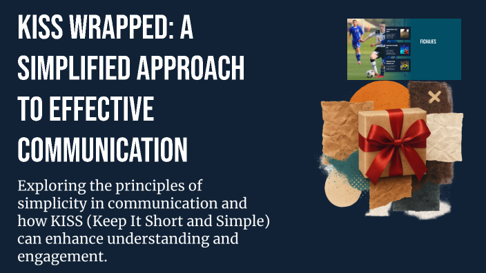 KISS Wrapped: A Simplified Approach to Effective Communication by paula ...