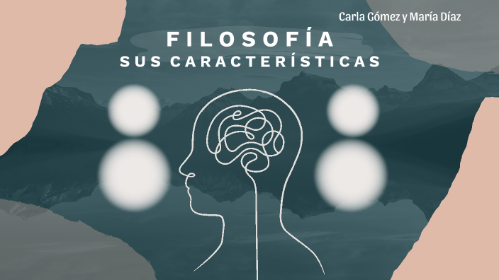 Características de la filosofia by Gomez Mateo Carla on Prezi