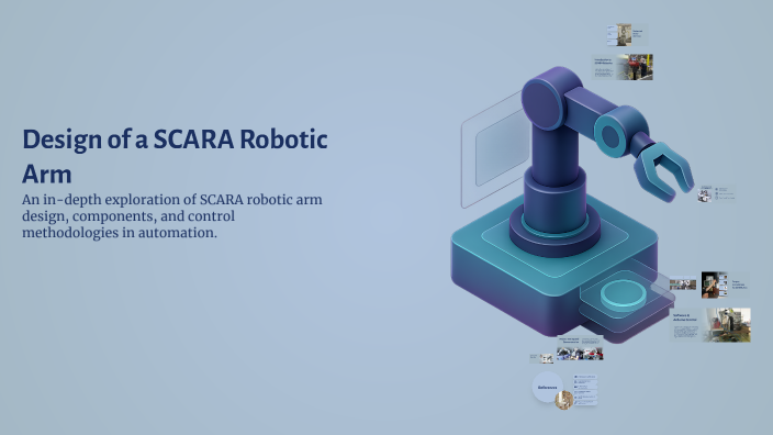 Design of a SCARA Robotic Arm by yahya zilay on Prezi