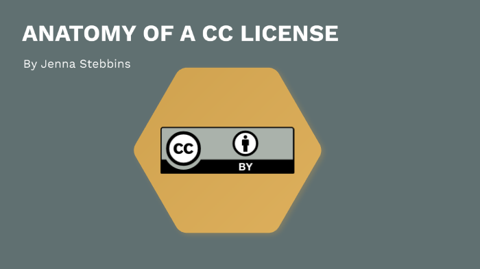 Anatomy of a CC License by Jenna Stebbins on Prezi