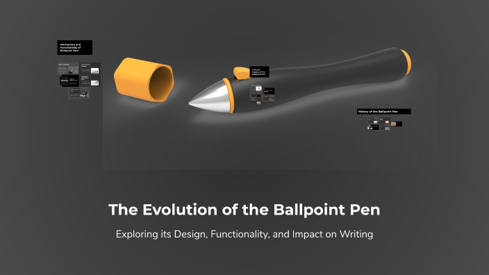 The Evolution of the Ballpoint Pen by Joseph Amoroso on Prezi