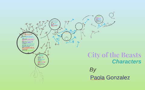 City of the Beasts by Paola Gonzalez on Prezi