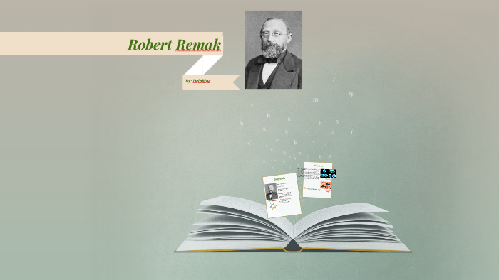 Robert Remak by Ally Roberts on Prezi