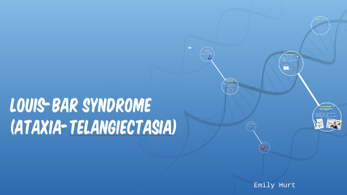 Louis-Bar Syndrome by Emily Hurt on Prezi