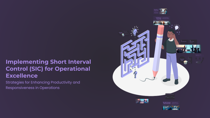 Implementing Short Interval Control (SIC) for Operational Excellence by ...
