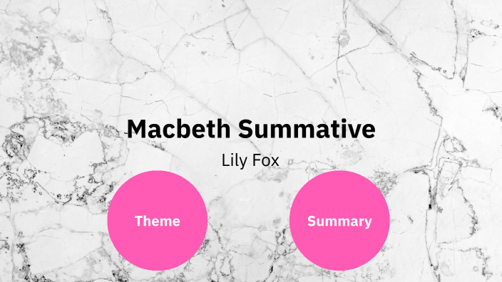 Macbeth Summative by Lily Fox on Prezi