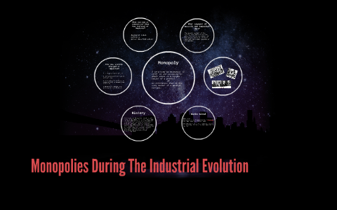 Monopolies During The Industrial Evolution by Cicyah Johnson on Prezi