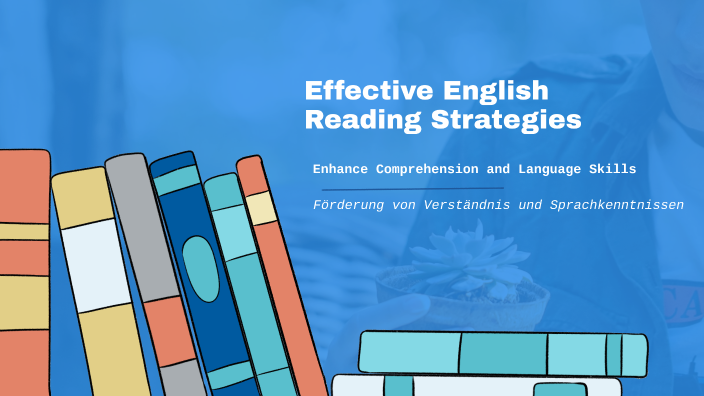 Effective English Reading Strategies by Jose Luis Solis Rosado on Prezi