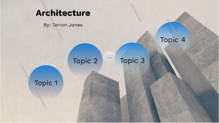 Architecture by Terron Jones on Prezi