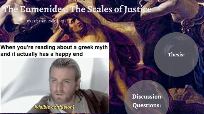 The Eumenides: by Ismari Rodriguez on Prezi