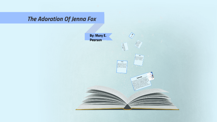 The Adoration Of Jenna Fox by brienne mitchell on Prezi