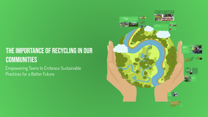 The Importance of Recycling in Our Communities by Charbel Azzi on Prezi