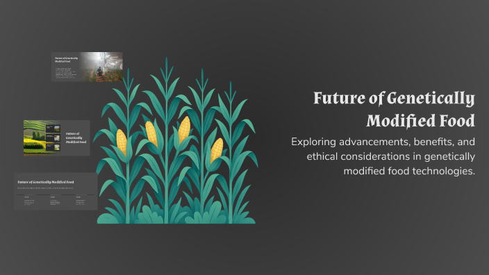 Future of Genetically Modified Food by Saanvi Warang on Prezi