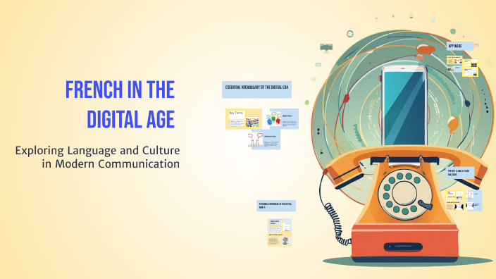 French in the Digital Age by Sanjana Pathak on Prezi