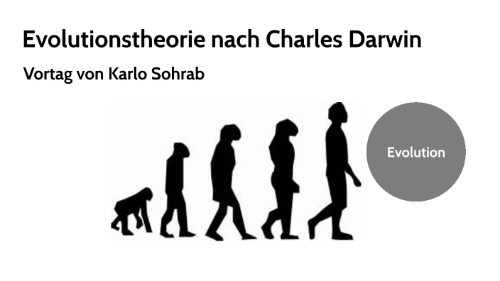 Evolutionstheorie nach Charles Darwin by Karlo Sohrab on Prezi