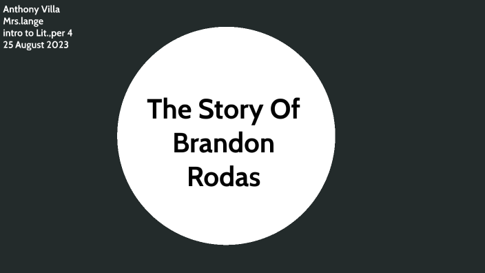 Life of Brandon Rodas by Anthony Villa on Prezi