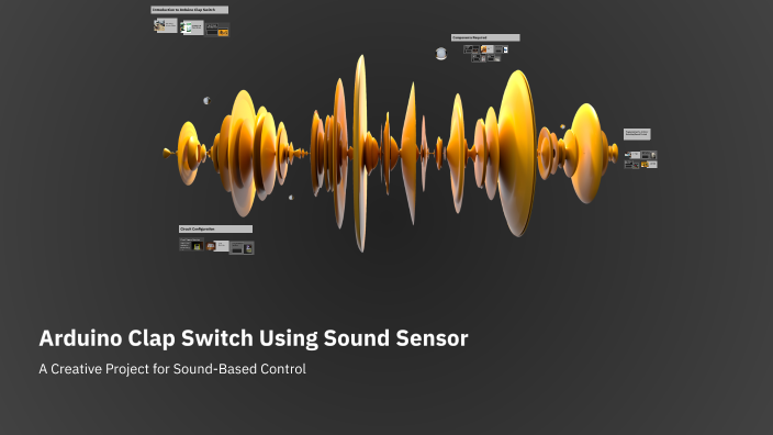 Arduino Clap Switch Using Sound Sensor by krupali chauhan on Prezi