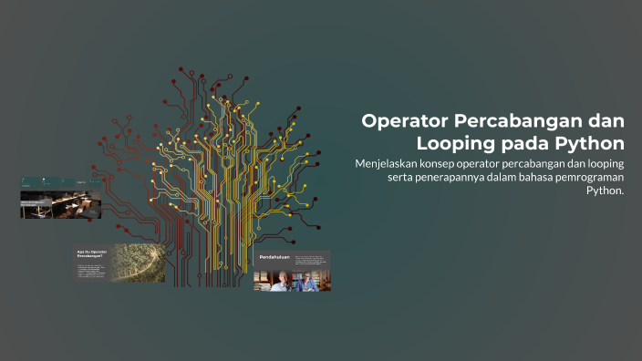 Operator Percabangan dan Looping pada Python by Jati Wanyu on Prezi