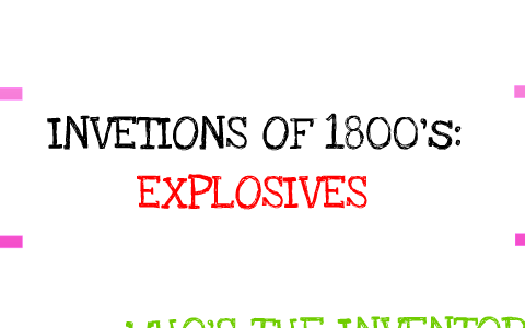 EXPLOSIVES IN THE 1800's by robbie beer on Prezi