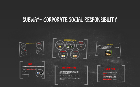 SUBWAY- CORPORATE SOCIAL RESPONSIBILITY by kanika hora on Prezi