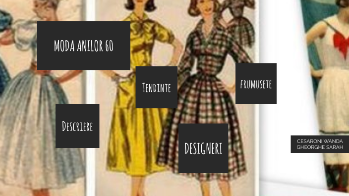 Moda anilor 60 by Cesaroni Wanda on Prezi