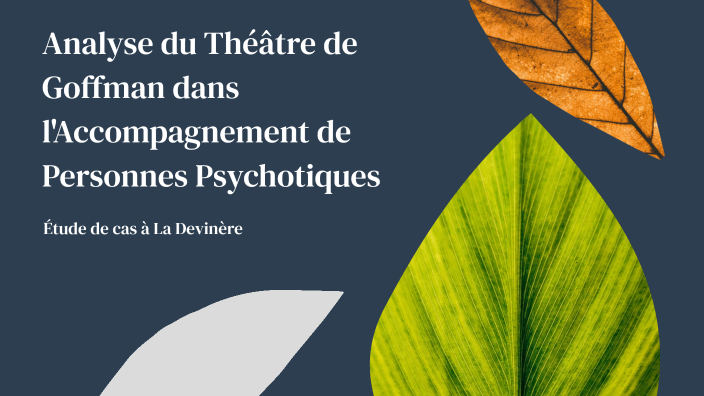 Analyse du Théâtre de Erving Goffman by Giuseppina Russo on Prezi