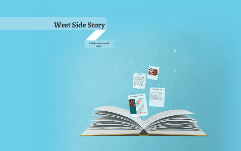 West Side Story Summary by Luke Garceau on Prezi