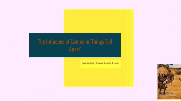 The Influence of Ezinma in 'Things Fall Apart' by Esther Heaton on Prezi