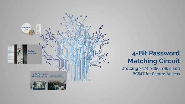 4-Bit Password Matching Circuit by Kushal MB on Prezi