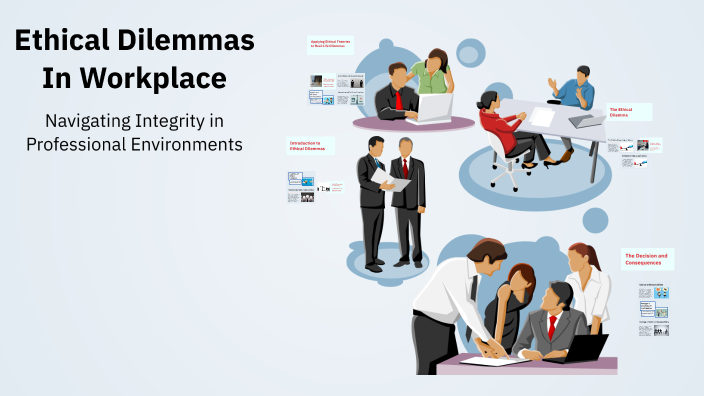 Ethical Dilemmas In Workplace by hannah patterson on Prezi