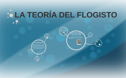 LA TEORÍA DEL FLOGISTO by Montserrat Ramos Garcia on Prezi