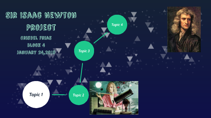 Sir Isaac Newtons Project by crisbel frias on Prezi